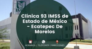 ᐅ Clínica 93 IMSS De Estado De México - Ecatepec De Morelos ️ 2024 】