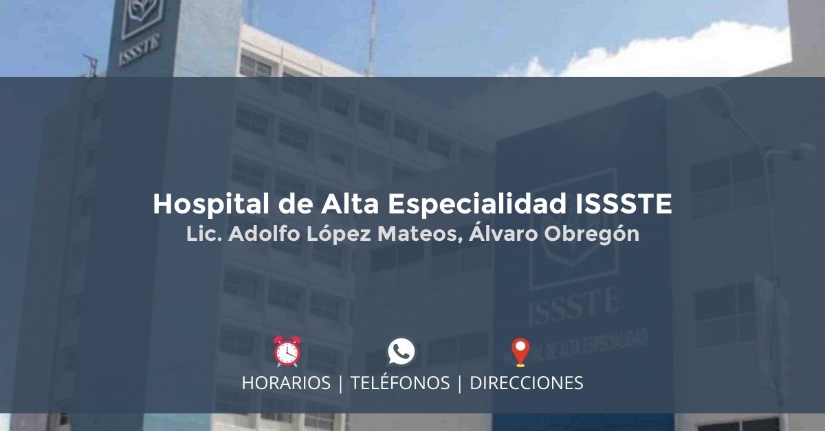 ᐅ Hospital de Alta Especialidad ISSSTE Lic. Adolfo López Mateos, Álvaro ...